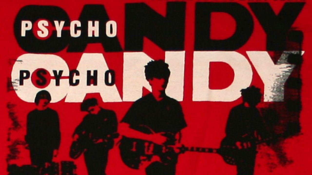 Os 35 anos de "Psychocandy" | Célula POP